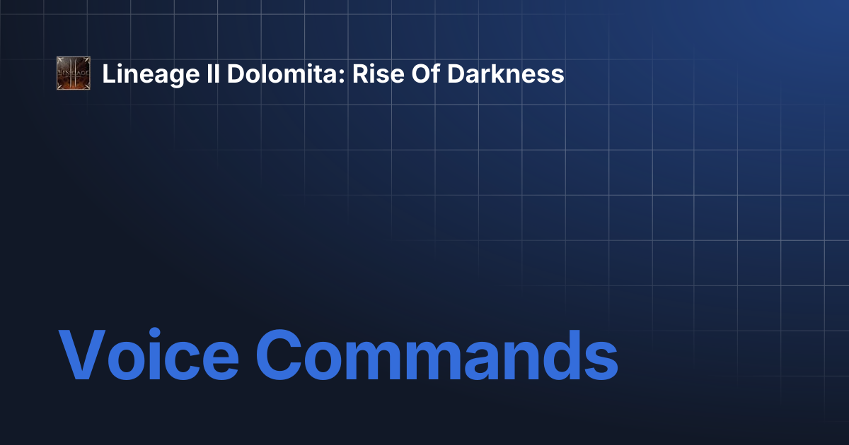 Voice Commands | Lineage II Dolomita: Rise Of Darkness
